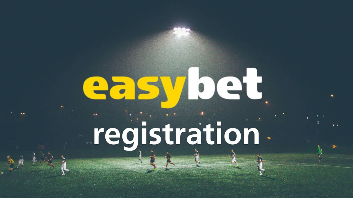 Easybet Registration (2026) - Sign Up In 5 Easy Steps!